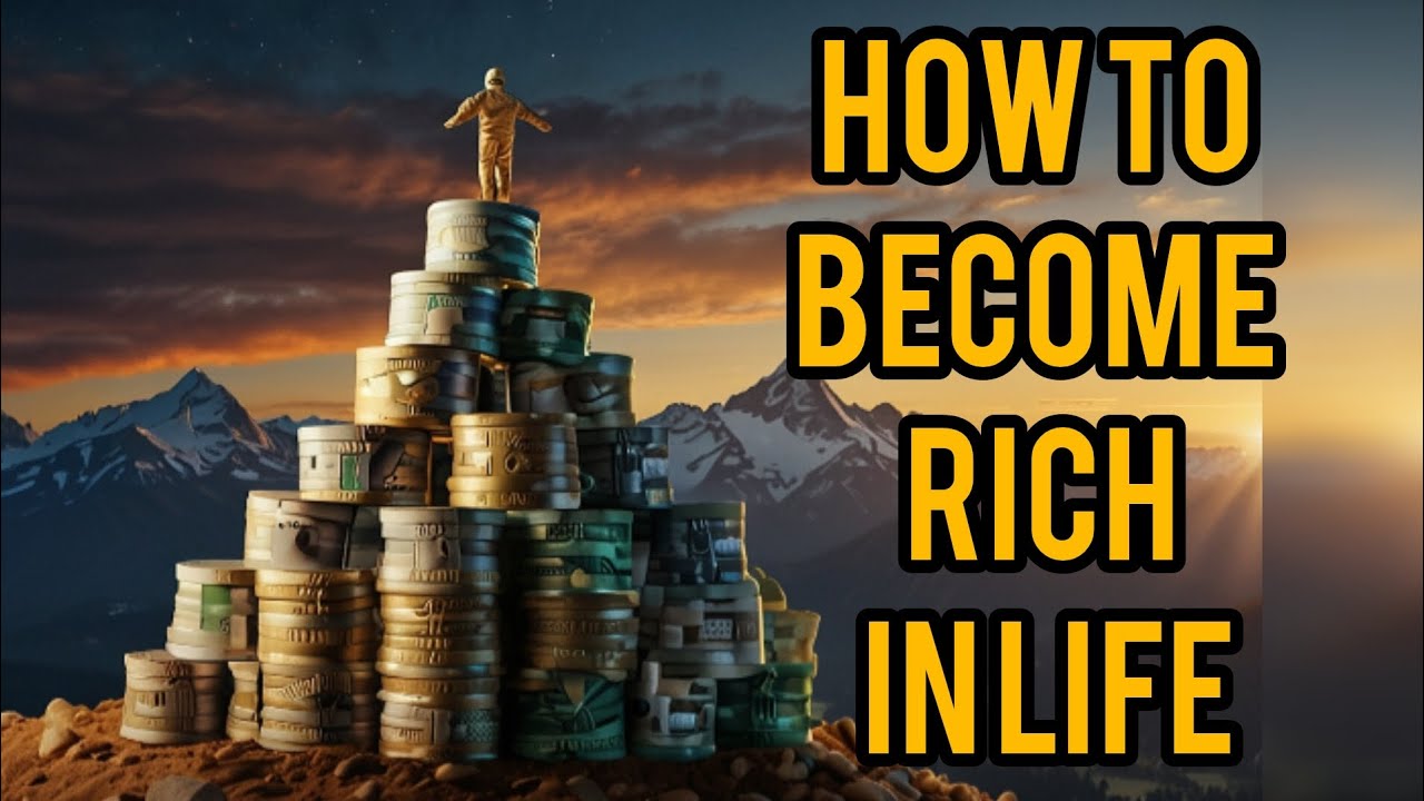 become rich in life with only three steps - YouTube