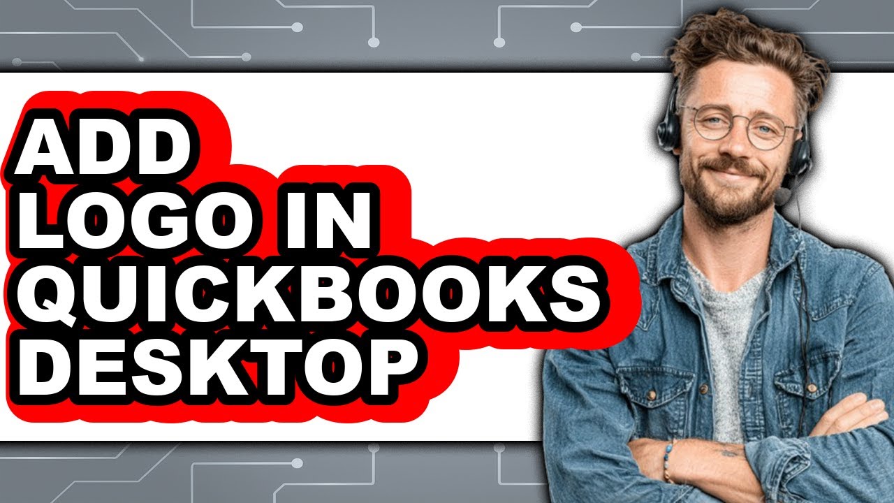 How To Add Logo In QuickBooks Desktop - Step By Step - YouTube