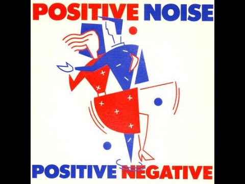 Positive Noise - Positive Negative (7" Single Version) 1981 - YouTube