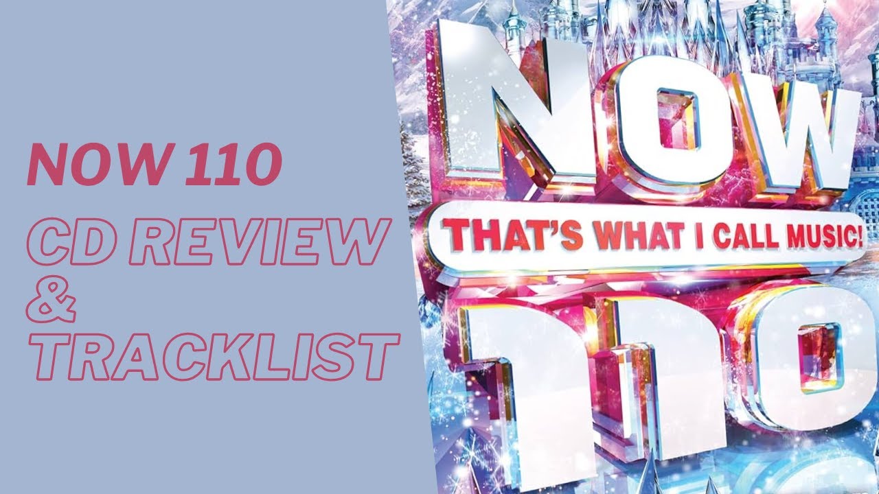 NOW That's What I Call Music! 110 CD Review & Tracklist - YouTube