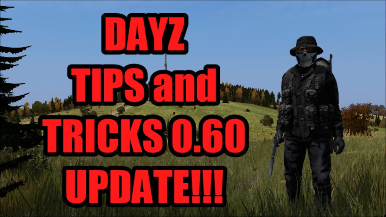 DayZ Tips and Tricks 0.60 (Episode 2) - YouTube