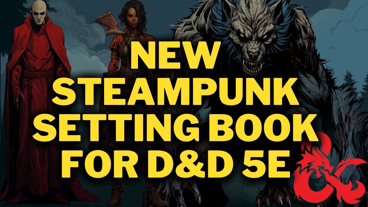 Steampunk Setting Book for D&D 5e: The Empire of Aarden - YouTube