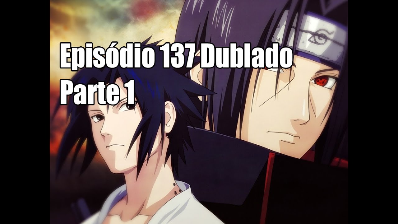Naruto Shippuden 137 Dublado - Pt 1 - YouTube