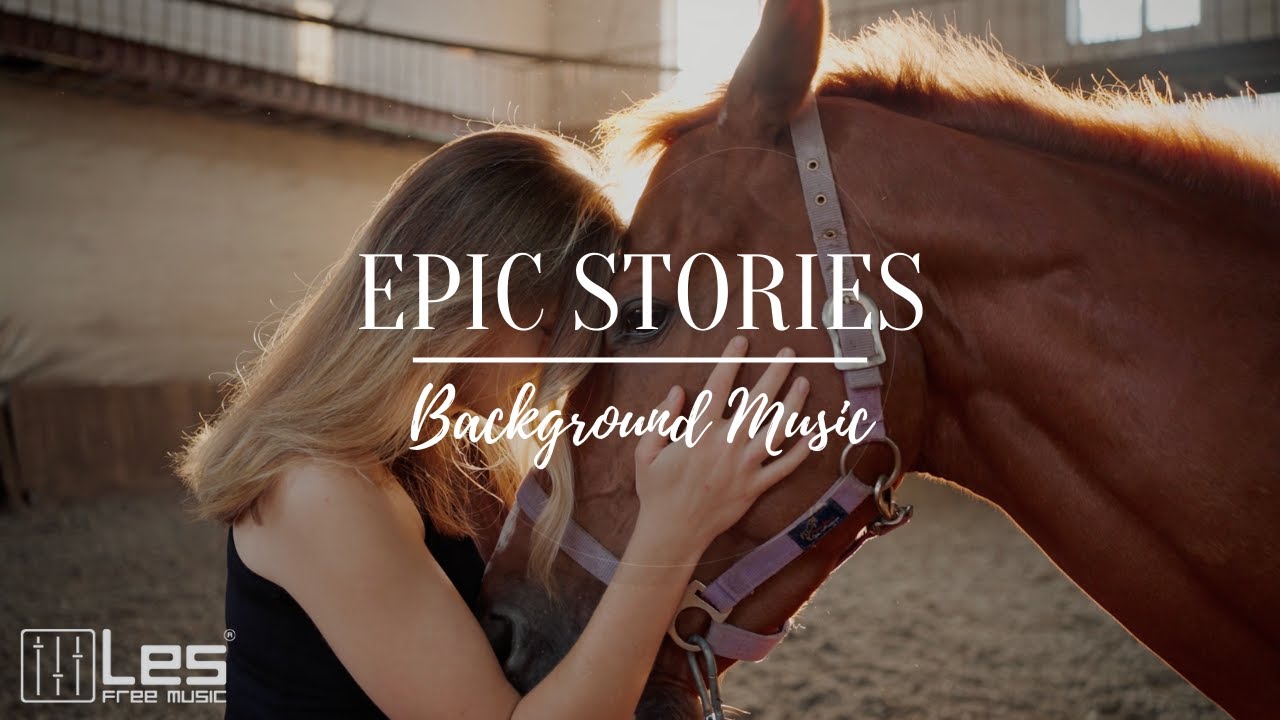 Epic Stories : Film Orchestral Epic Romantic Background Music - YouTube