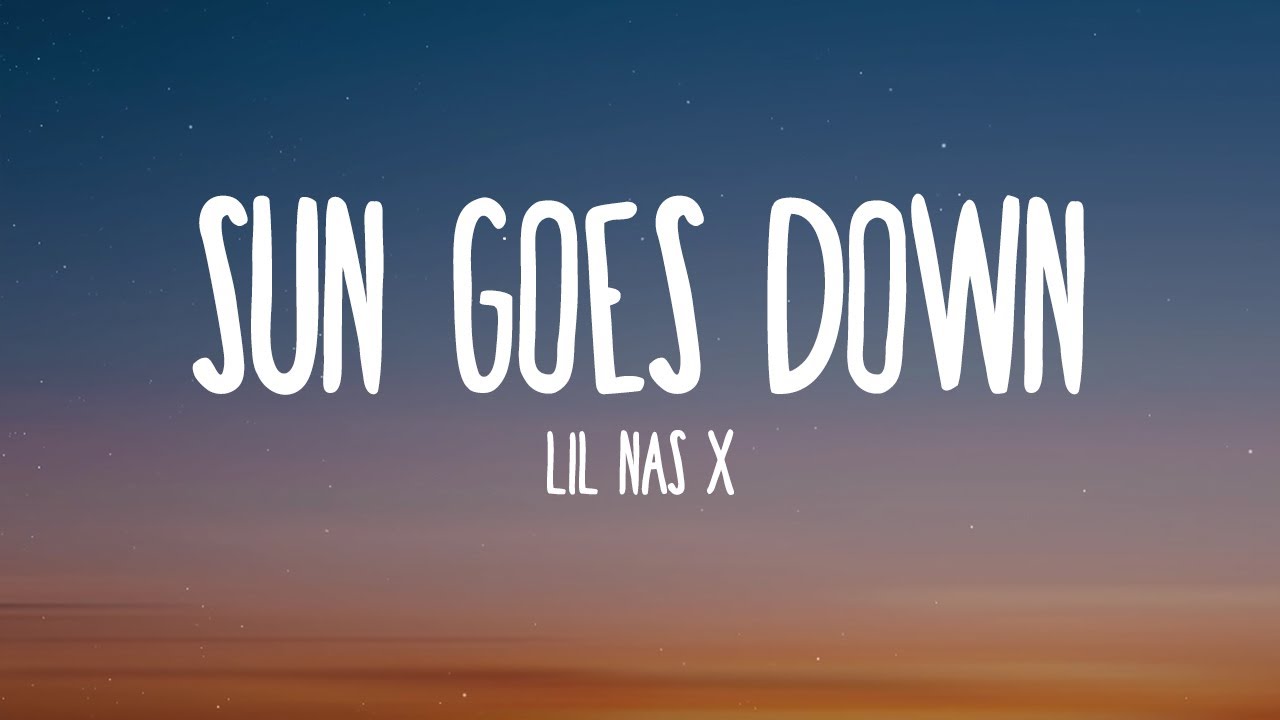 Lil Nas X - SUN GOES DOWN (Lyrics) - YouTube