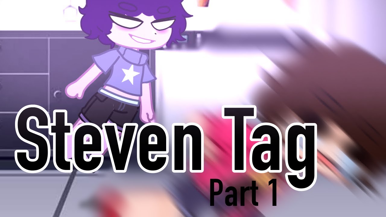 Steven Tag But Its Gacha PART1 - YouTube
