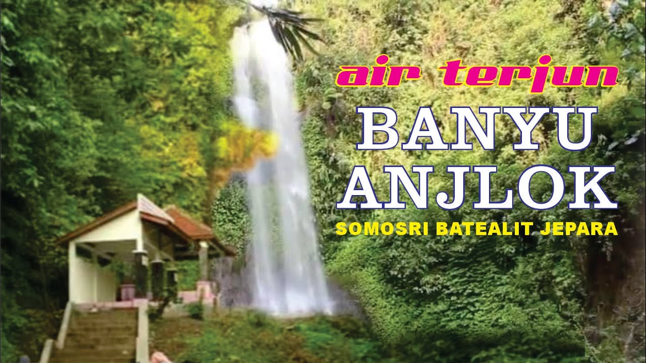 Air terjun banyu anjlok jepara - YouTube