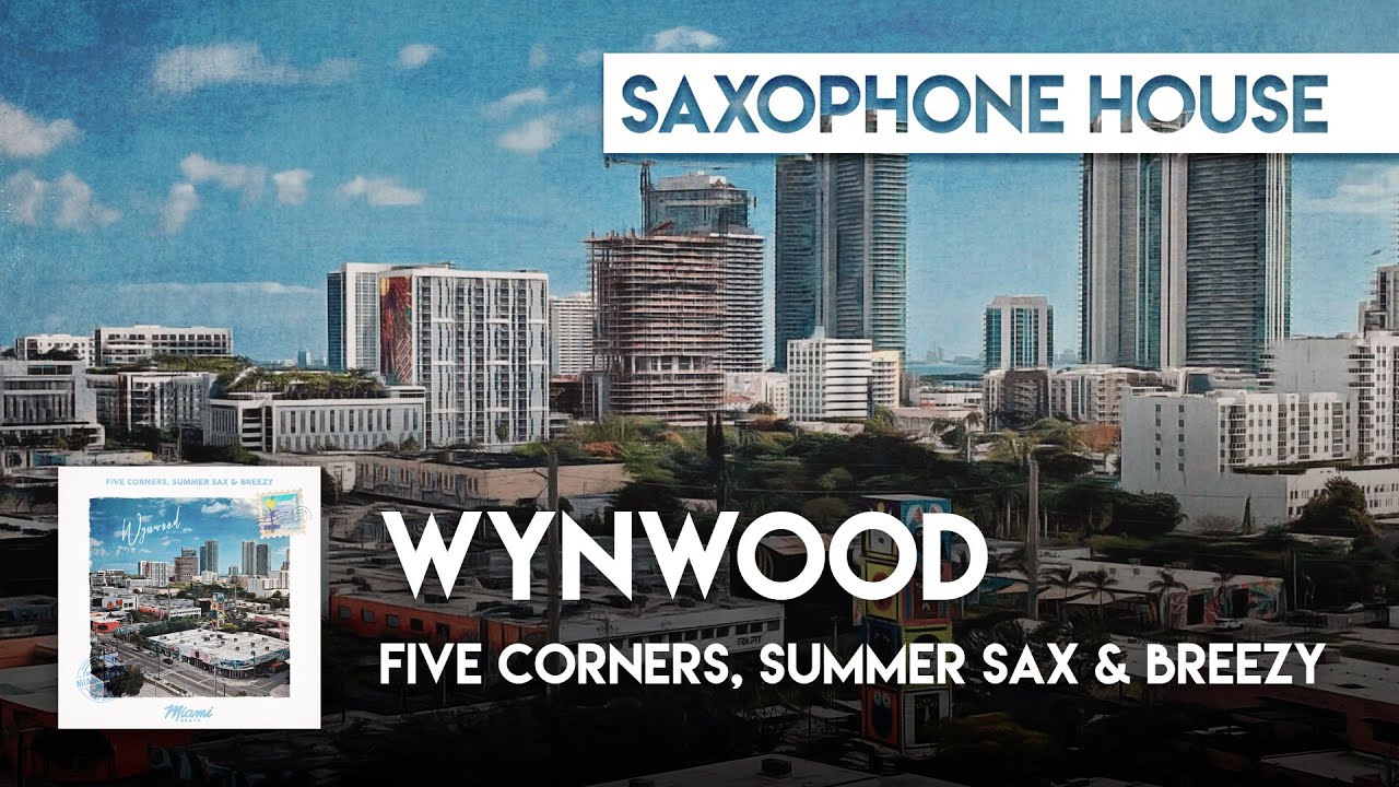 Sax House | Five Corners, summer sax & Breezy - Wynwood - YouTube
