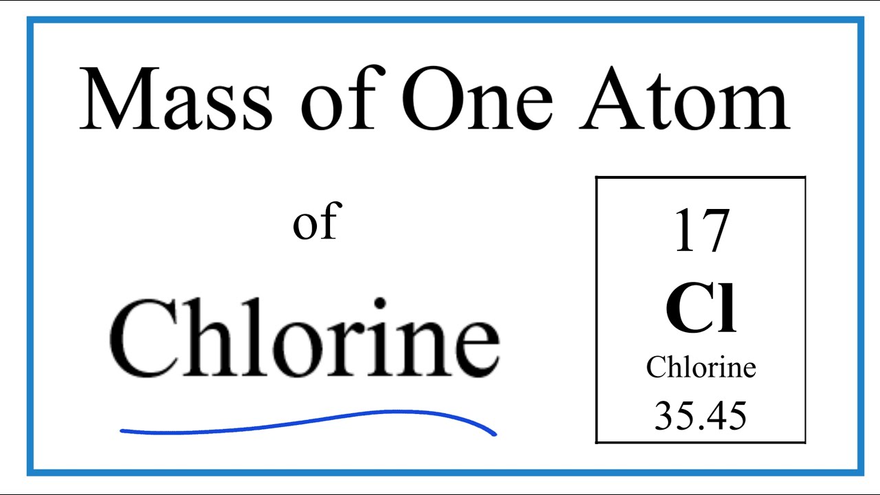 How To Find The Mass Of One Atom Of Chlorine Cl YouTube
