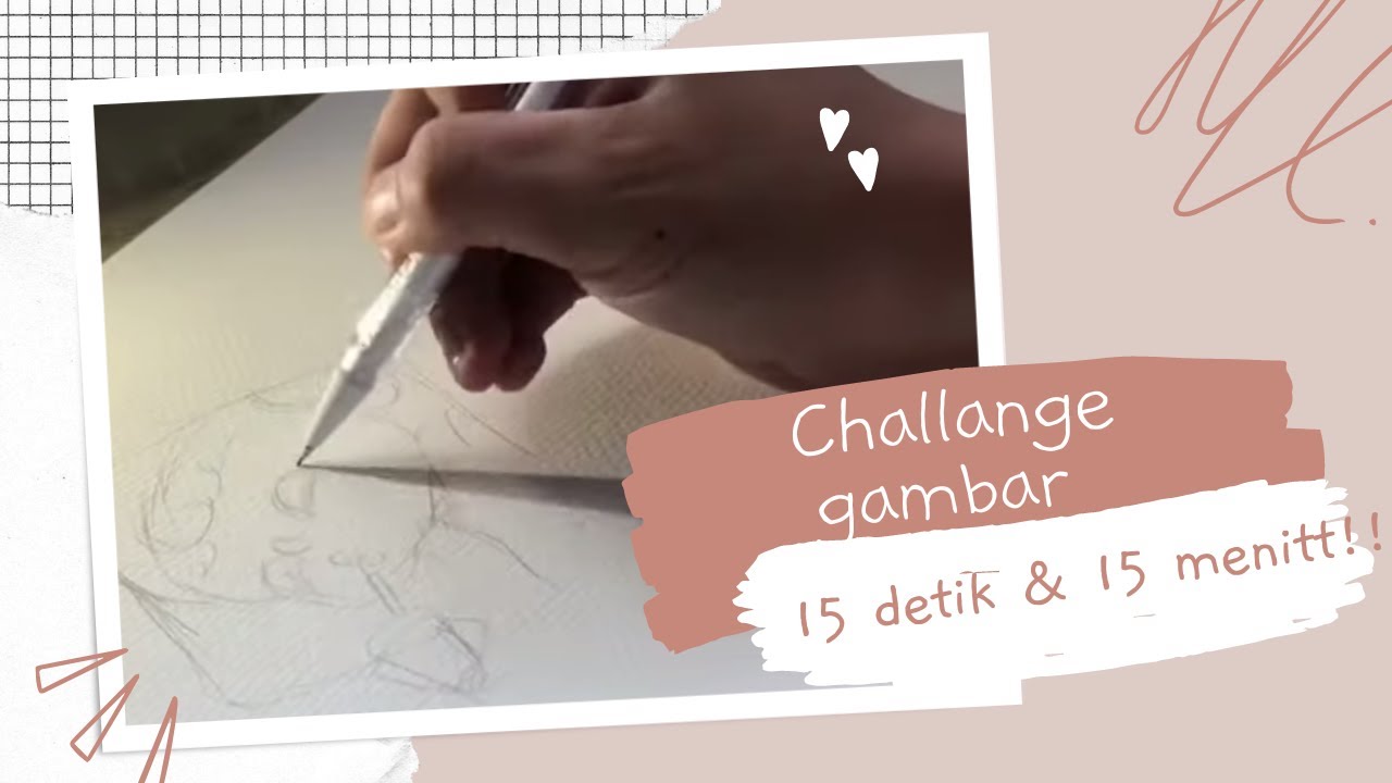 CHALLANGE GAMBAR 15 DETIK & 15 MENIT - YouTube