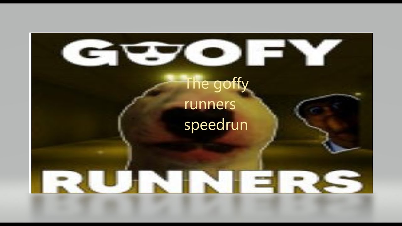 goofy runners speedrun (5 min) - YouTube