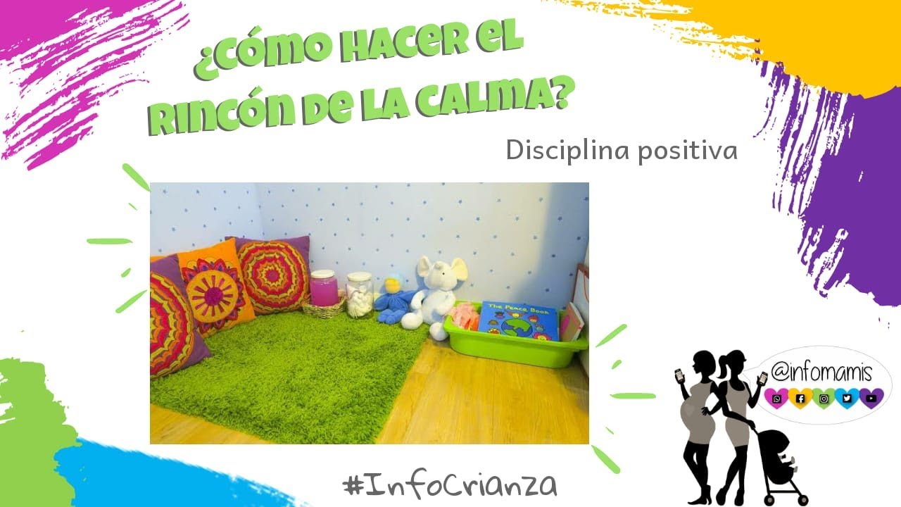 ¿Cómo creamos el rincón de la calma? Desde la disciplina positiva y la ...