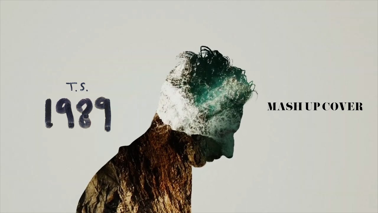 1989 (Taylor Swift Male Mash Up Cover) - YouTube