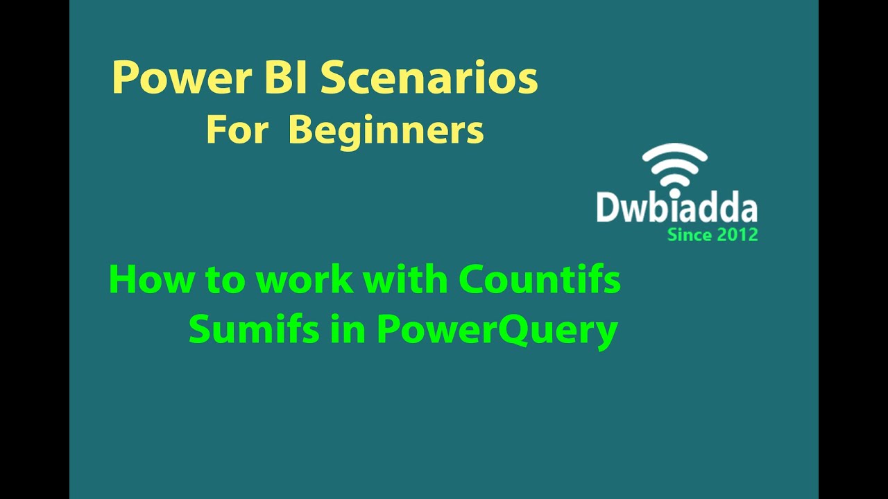 How To Work With Countifs Sumifs In Power Query Power BI Scenarios How To Work With Countifs Sumifs In Power Query Power BI Scenarios