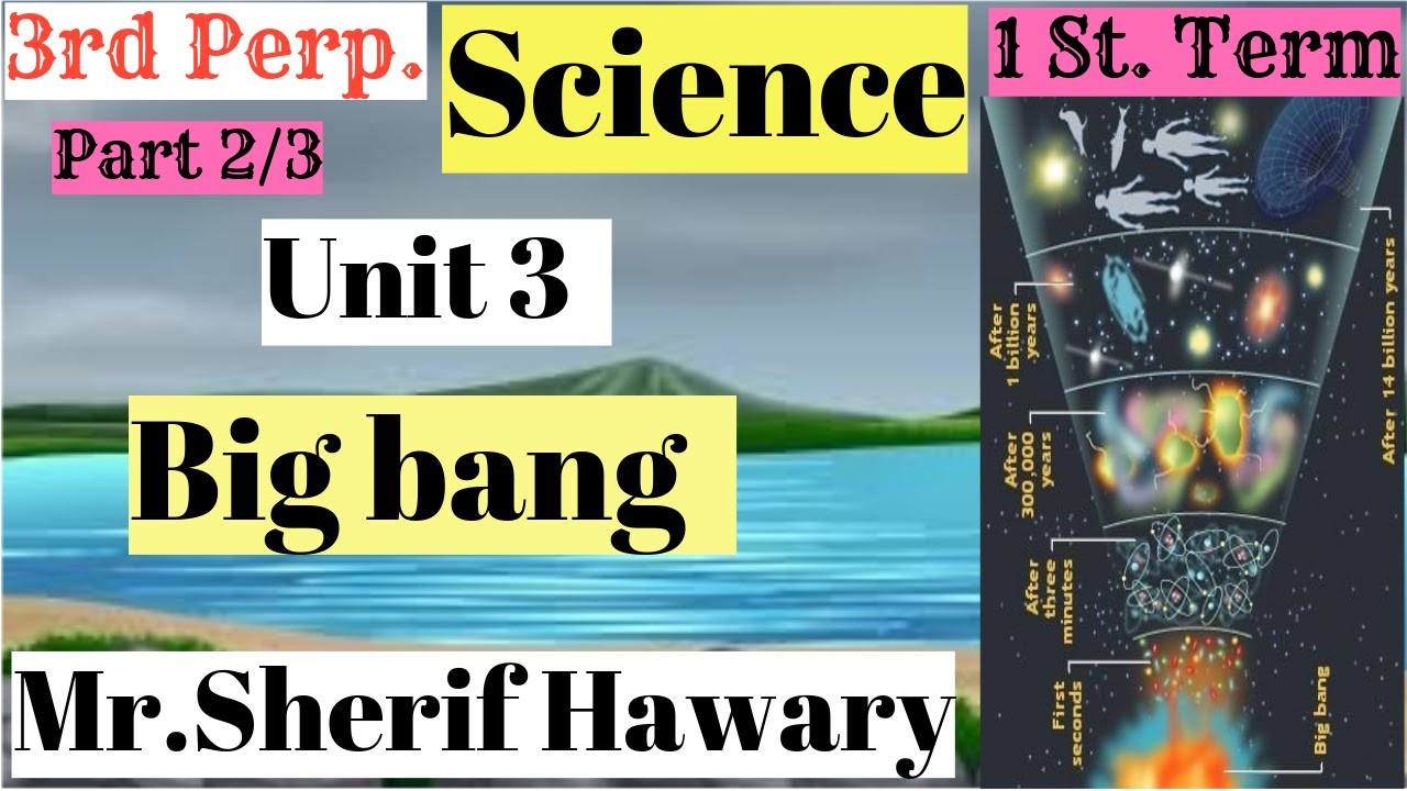 Science |Prep.3 |The Universe "Big bang" | Unit 3 | Part 2/3 |1st Term ...