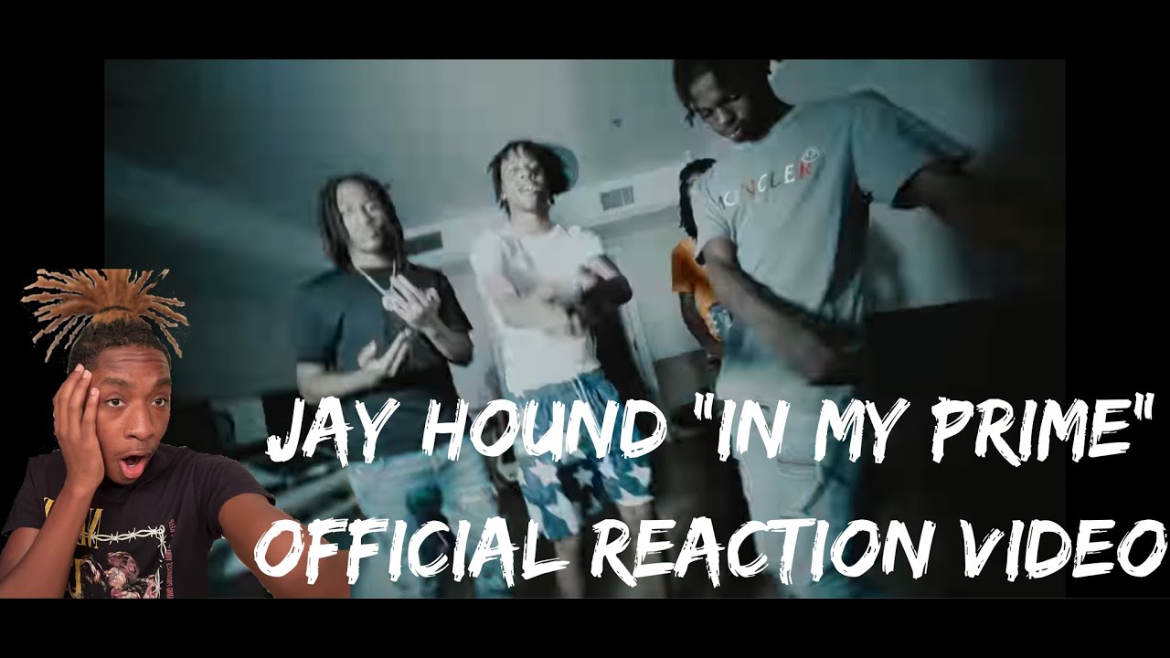 Jay Hound "In My Prime" Official Reaction Video - YouTube
