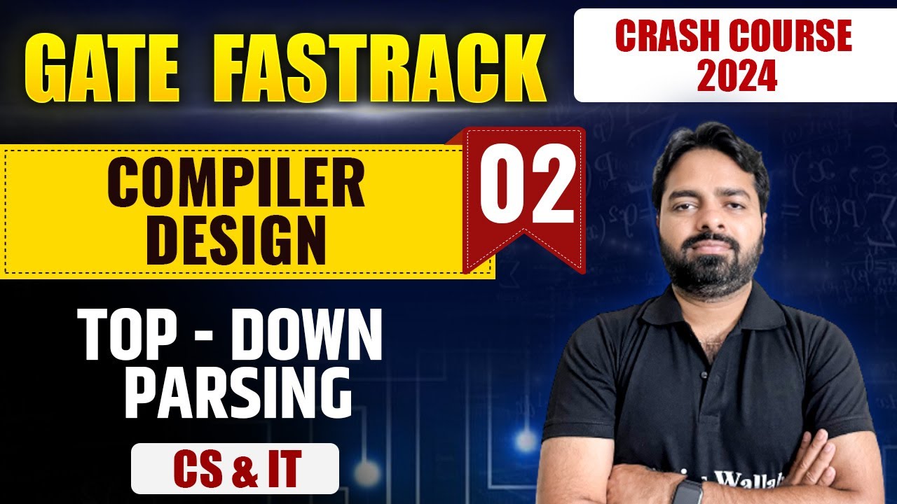 Compiler Design 02 Top Down Parsing Cs And It Gate 2024 Fasttrack Batch Youtube