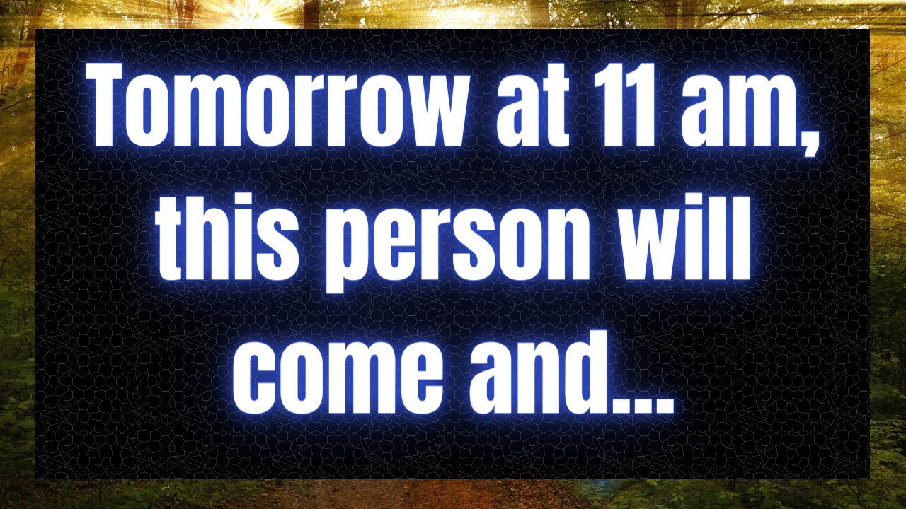 Tomorrow at 11 am, this person will come and...Universe - YouTube