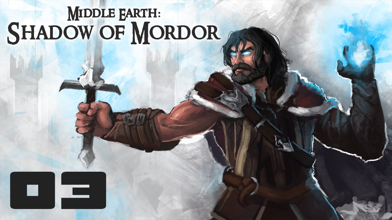 Stupid Fat Hobbitses - Let's Play Middle Earth: Shadow of Mordor - Part ...