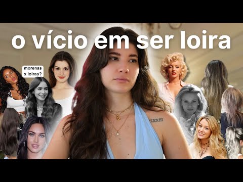 Por Que Tantas Mulheres Querem Ser Loiras: O Culto ao Ideal de Beleza