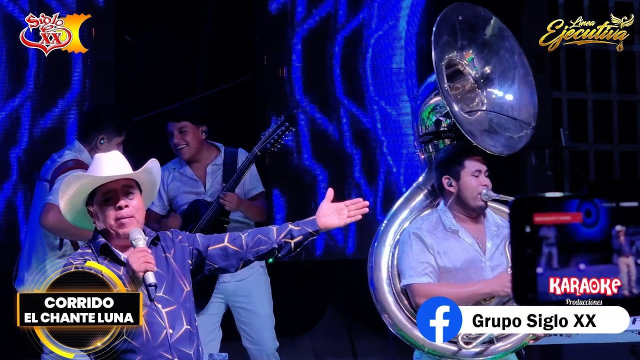 SIGLO XX CORRIDO DE EL CHANTE LUNA CORRIDOS CON NORTEÑO BANDA LINEA ...