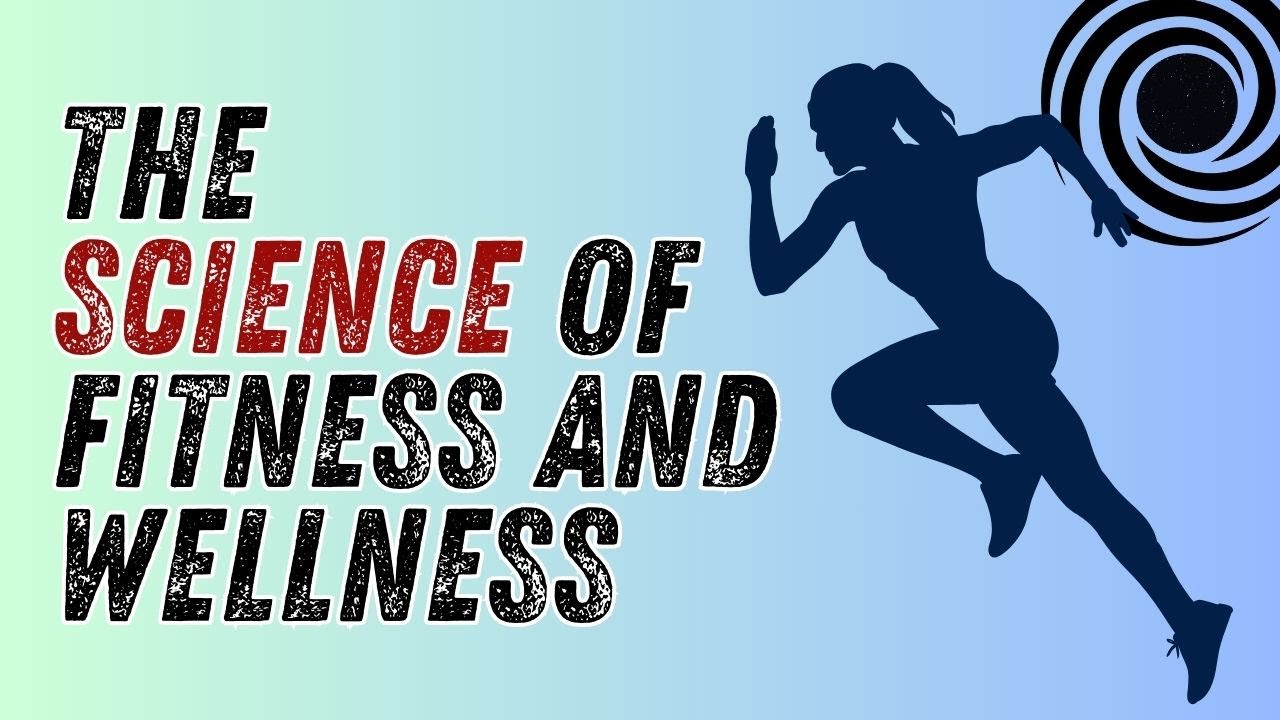 The Science of Fitness and Wellness - YouTube