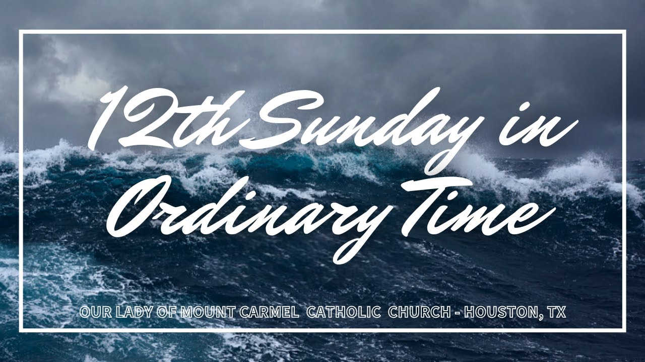 12th Sunday in Ordinary Time - Houston, TX - YouTube