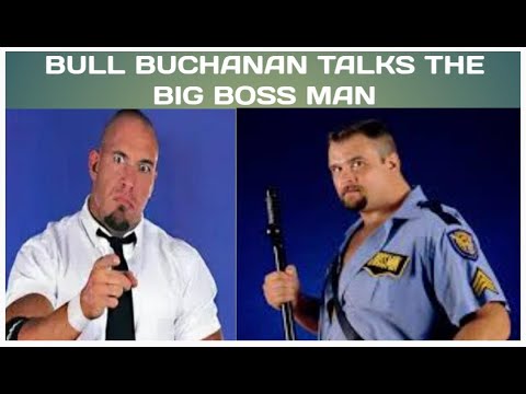 Bull Buchanan talks The Big Boss Man! - YouTube