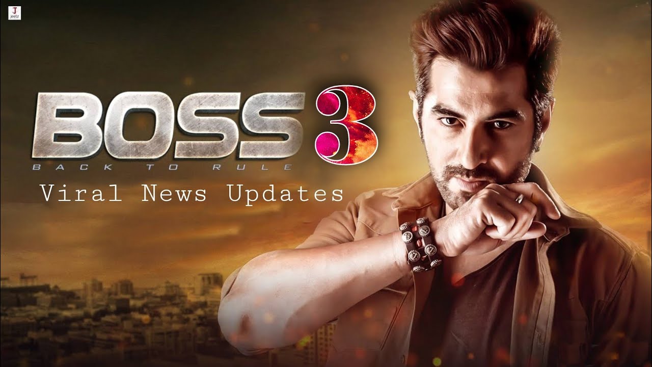Boss-3 Upcoming Movie Viral News Updates,Jeet, - YouTube