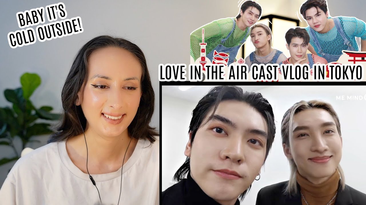 Me Mind Y VLOG l Love in The Air in TOKYO REACTION | Boss Noeul Fort ...