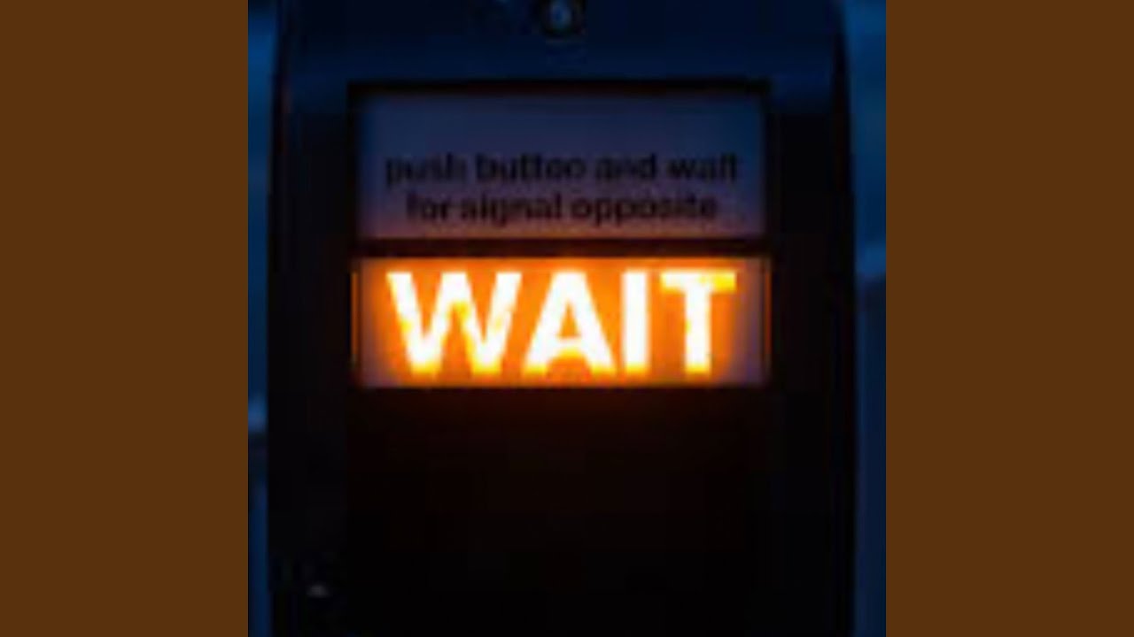 Wait - YouTube