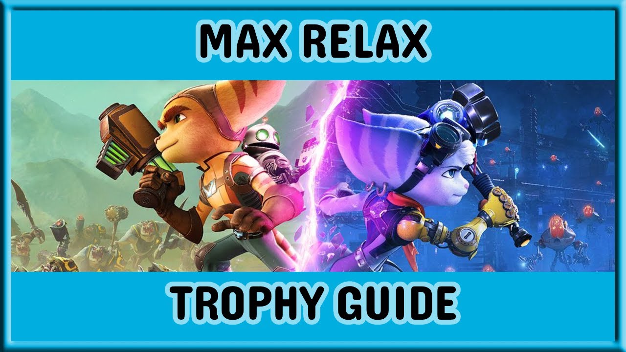 Max Relax Trophy Guide - Ratchet and Clank: Rift Apart - YouTube