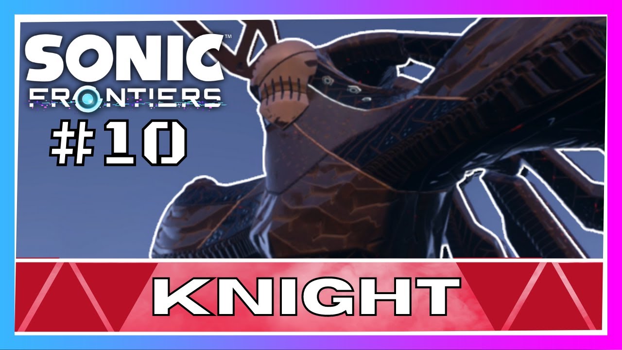 The Knight Titan! - Sonic Frontiers Gameplay Walkthrough - Episode 10 ...