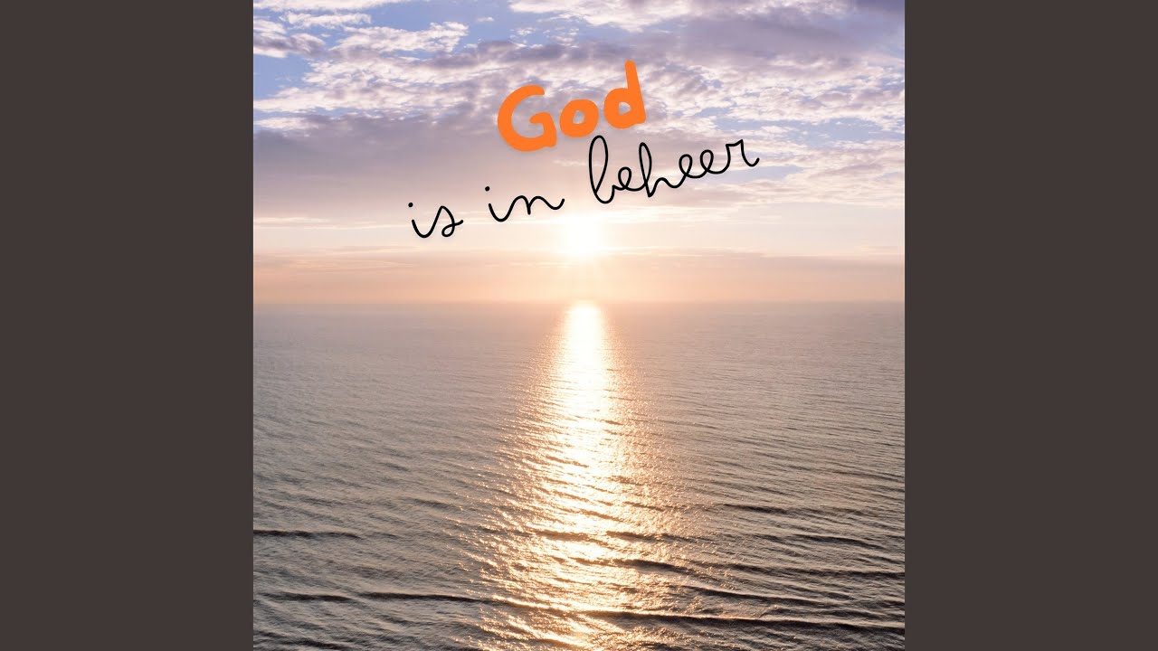 God Is in Beheer - YouTube