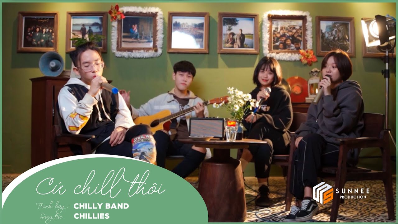 Cứ Chill Thôi cover - CHILLY BAND | SUNNEE PRODUCTION - 1st Project ...