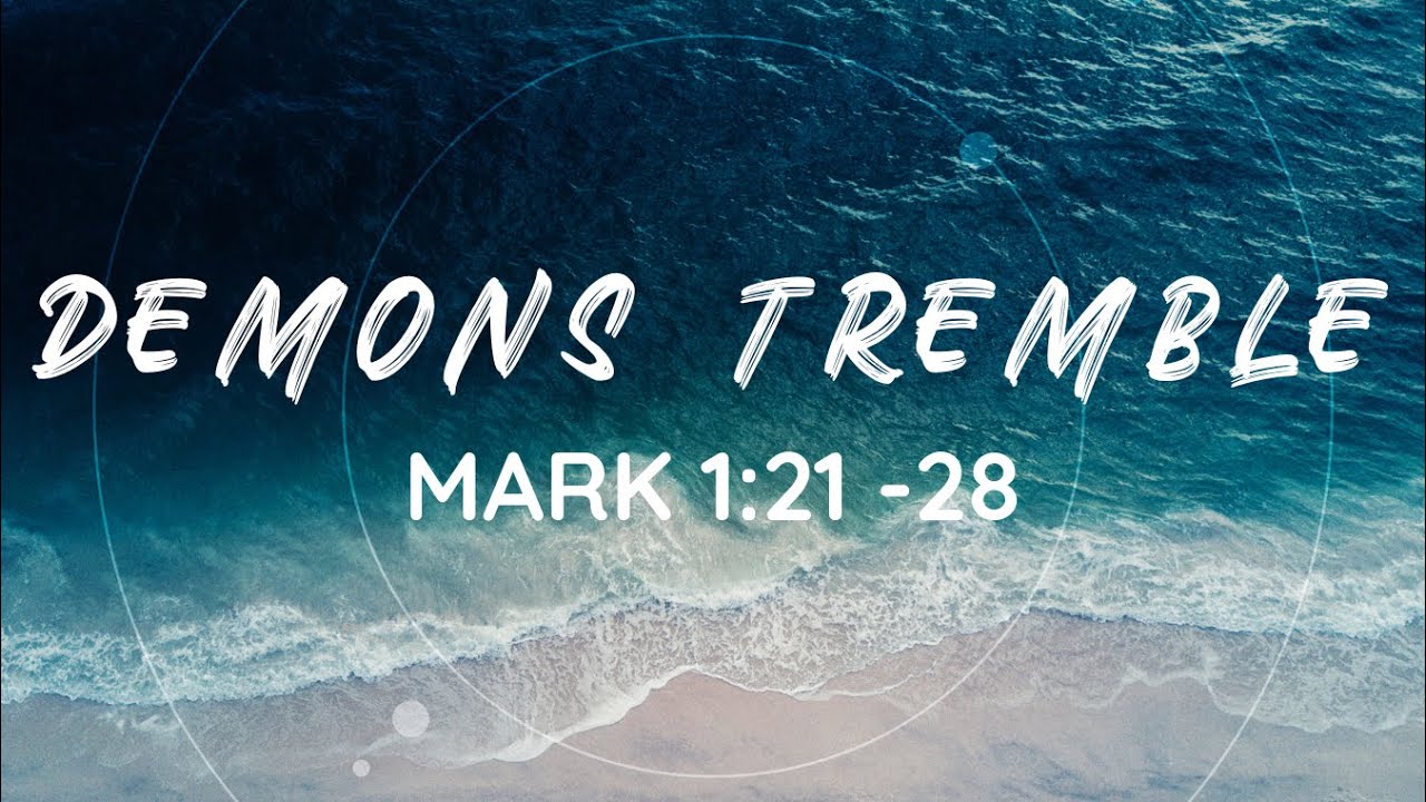 The Gospel of Mark | Part 4 - Demons Tremble | Pastor Dan Larson - YouTube