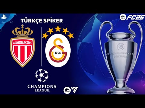 🔥 FC 26 | AS Monaco 🆚 Galatasaray | Şampiyonlar Ligi 6. Hafta | PS5 | Türkçe Spiker 🔥