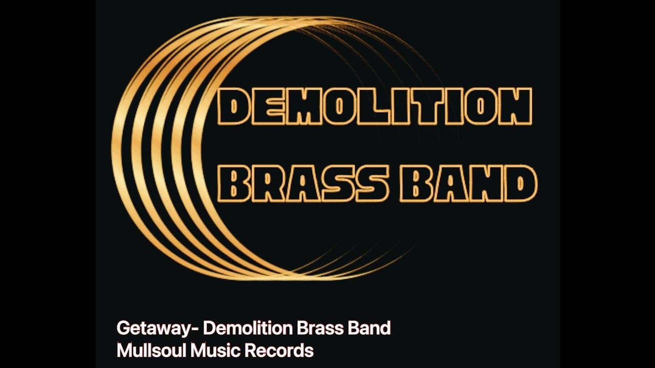Demolition Brass Band- Getaway - YouTube
