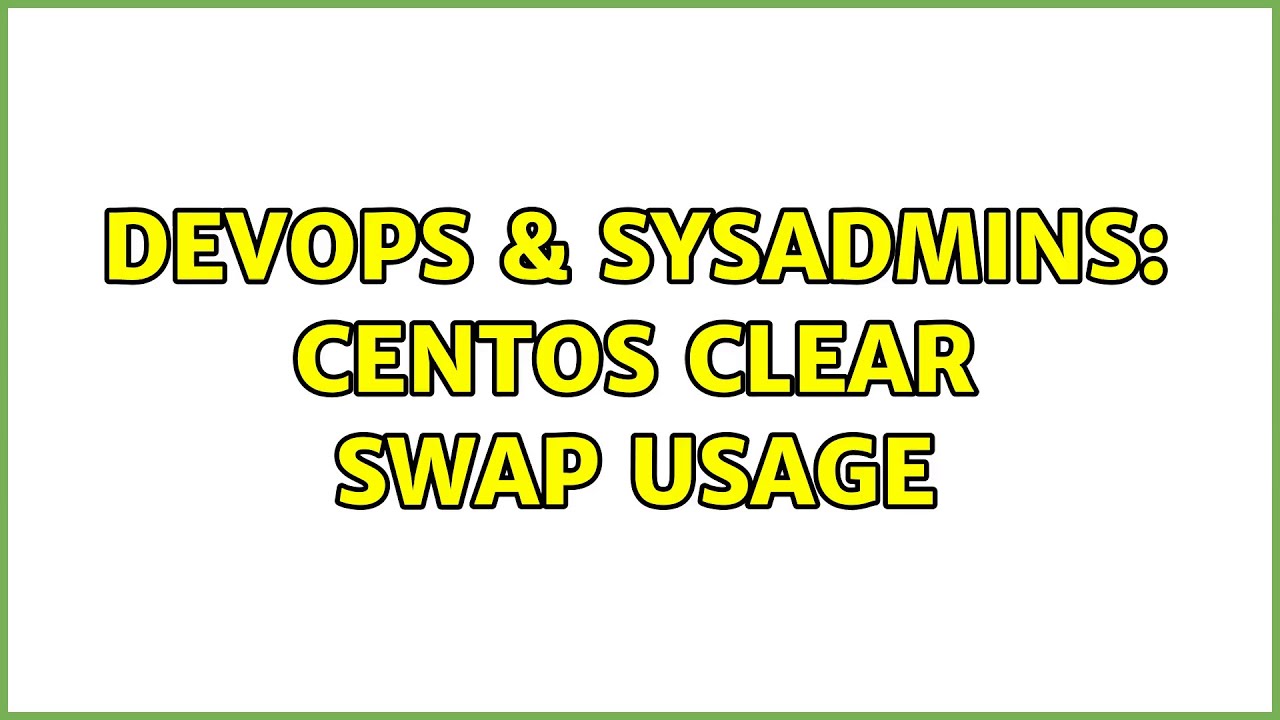 Devops And Sysadmins Centos Clear Swap Usage Youtube