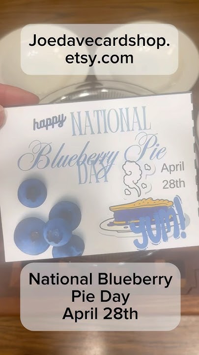 National Blueberry Pie Day April 28th Joedavecardshop.etsy.com - YouTube