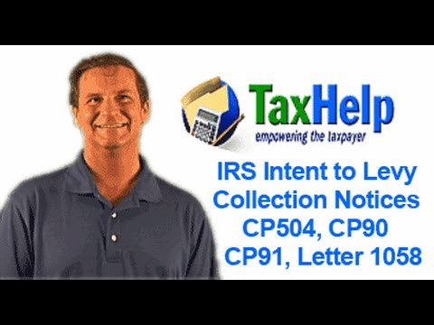 IRS Notices CP504, CP90, CP91, Letter 1058 - Intent to Levy - YouTube