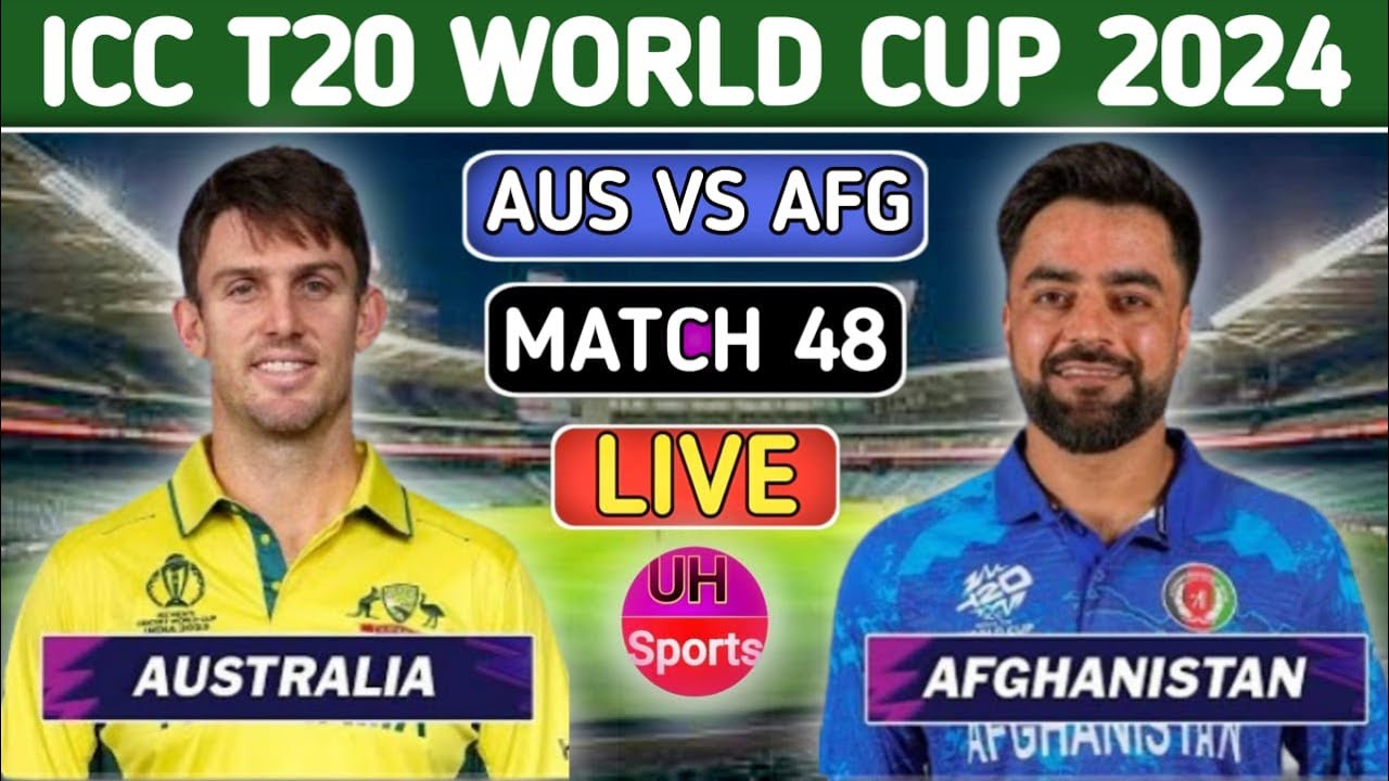 AUS Vs AFG Live Commentary, Match 48, ICC T20 World Cup 2024 ...
