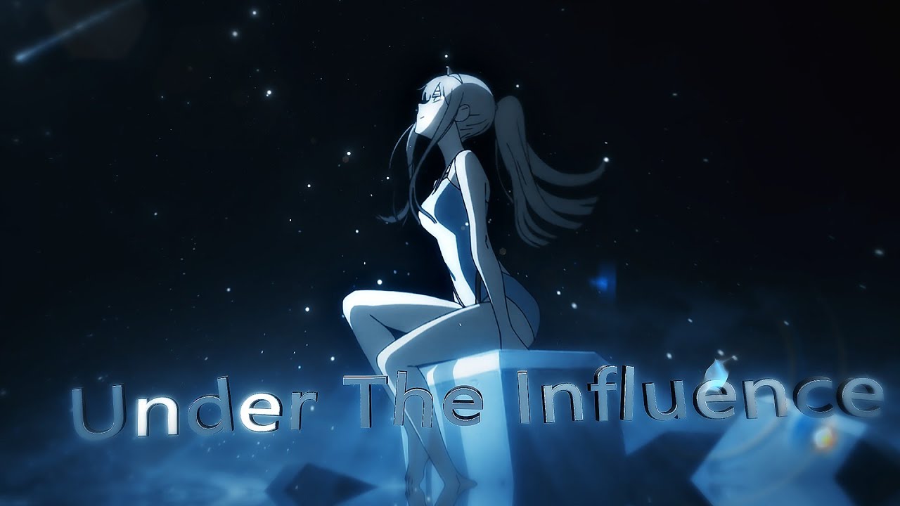 「Under the influence」 - Collab 「AMV/Edit」 - YouTube