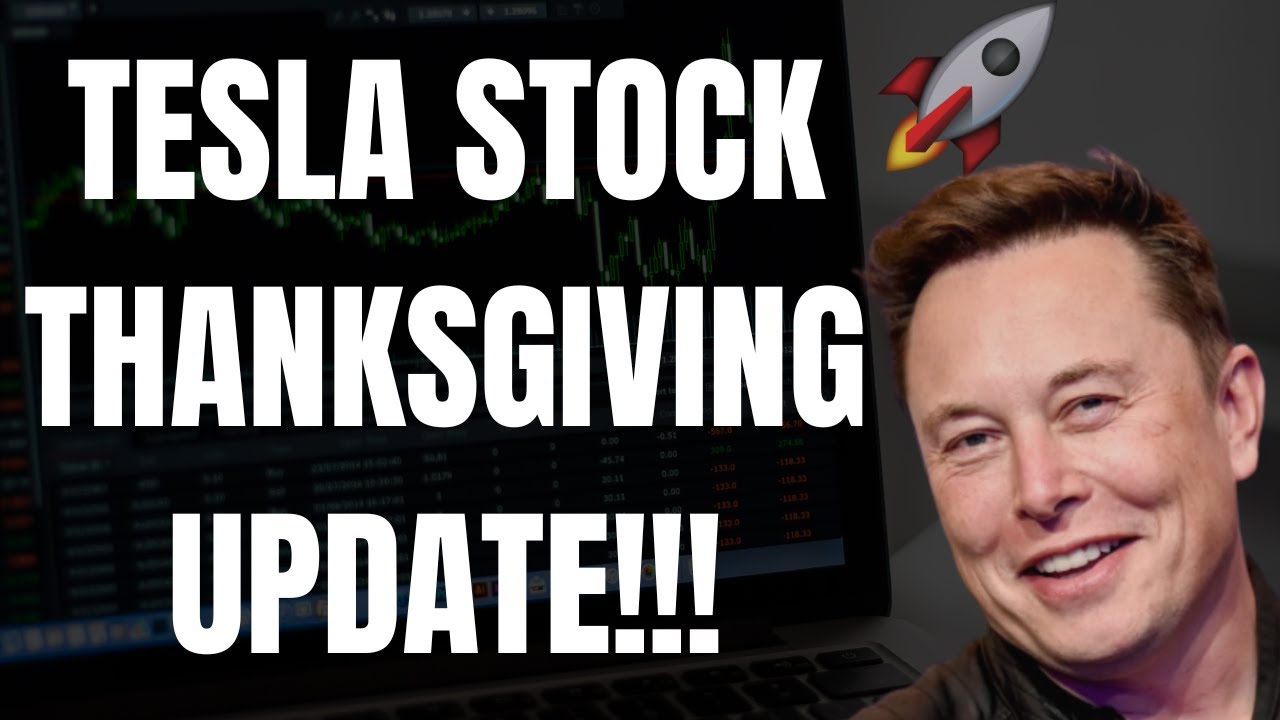 🔥 TESLA STOCK THANKSGIVING UPDATE!!! HUGE TESLA PREDICTION!!! 🚀 - YouTube
