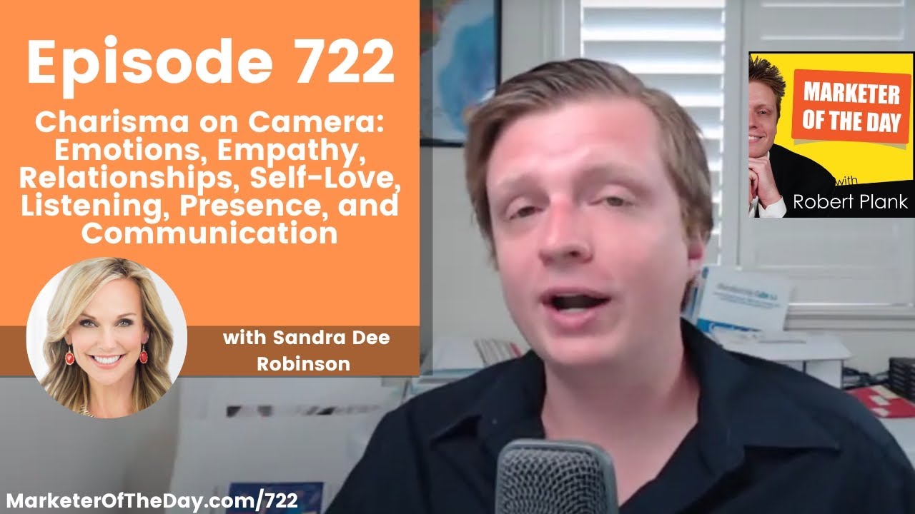 722: Charisma on Camera: Emotions, Self-Love, Presence, and ...