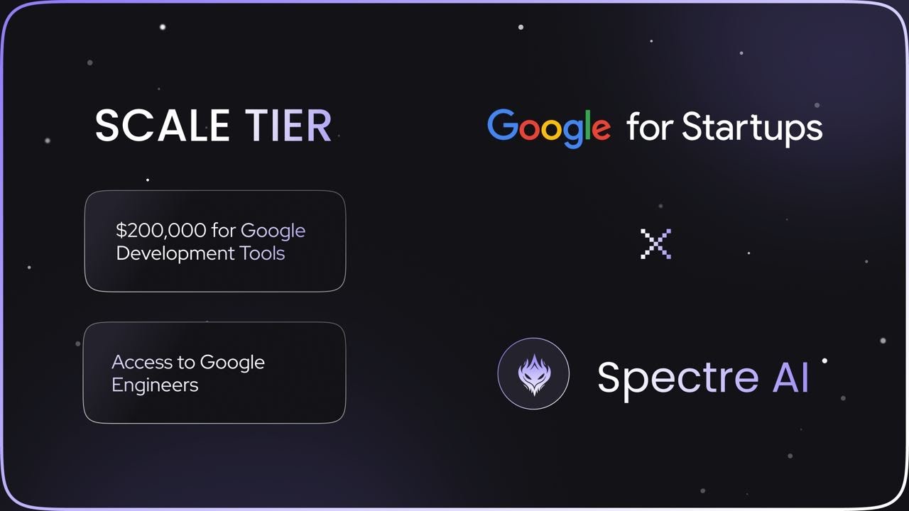 Spectre AI x Google Scale Tier | $200,000 in development funding from ...