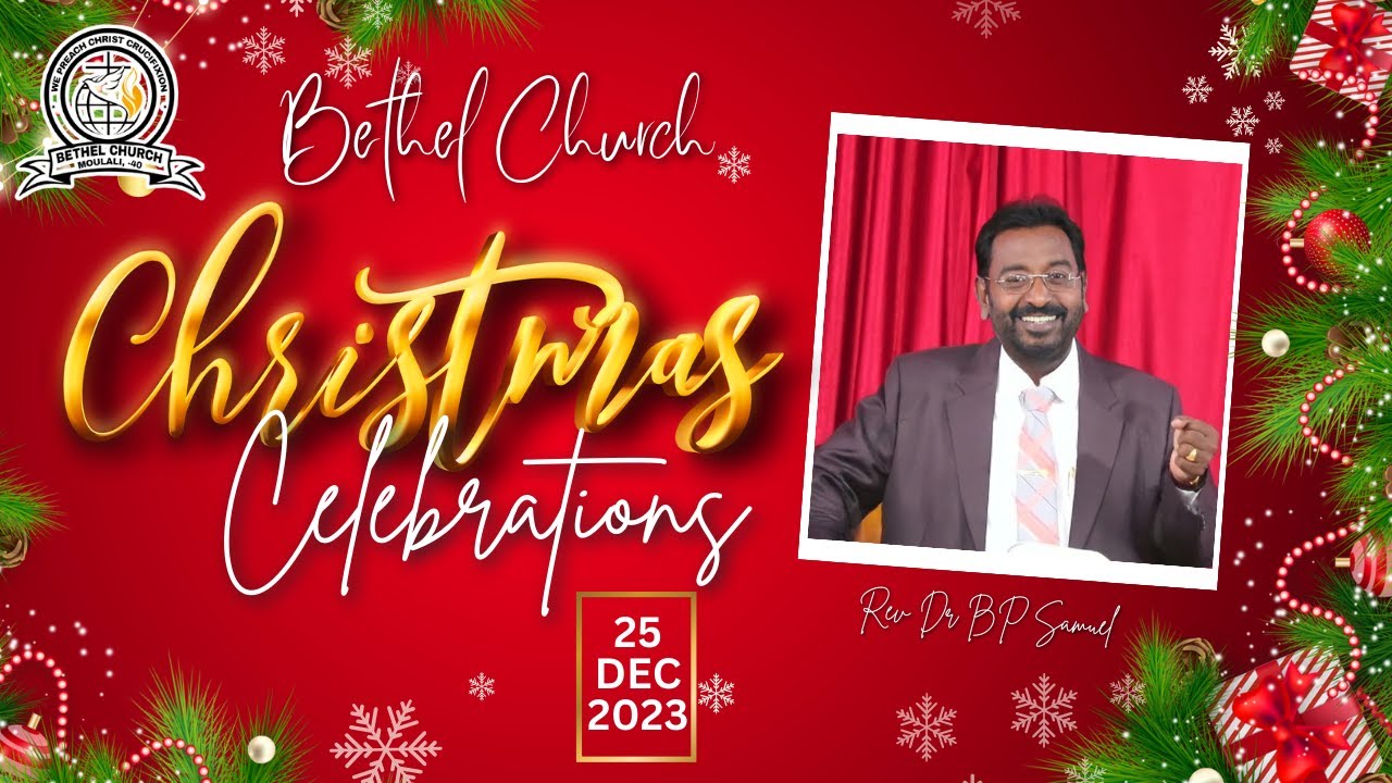 GRAND CHRISTMAS CELEBRATIONS || BETHEL CHURCH || 25-DEC-2023 || - YouTube