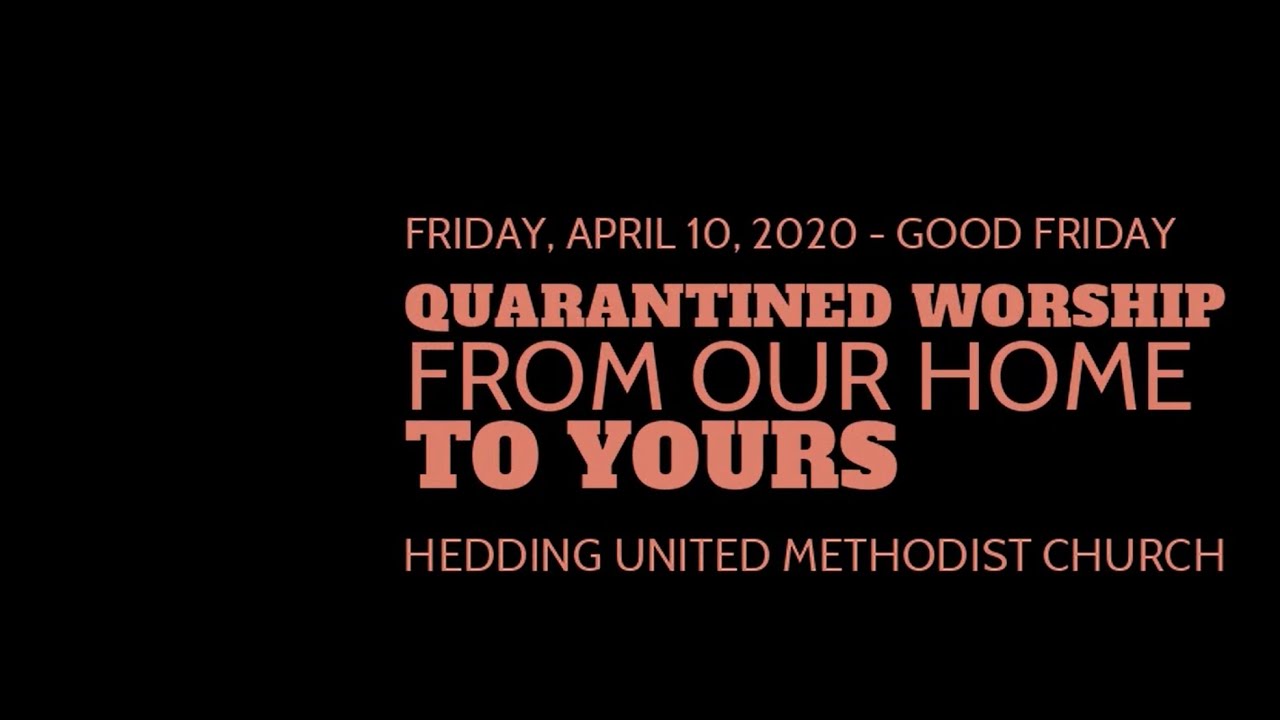Quarantined Worship Good Friday April 10, 2020 - YouTube