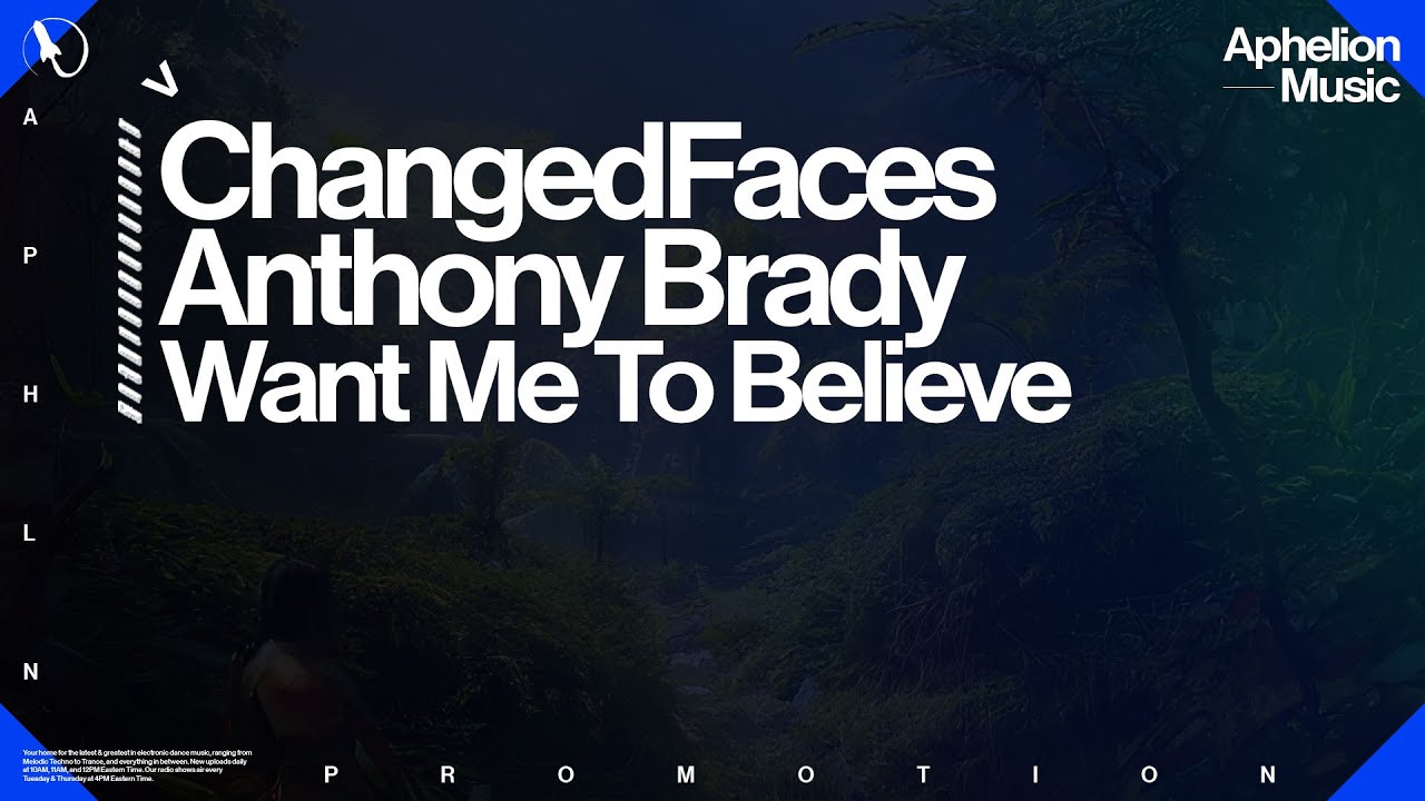 ChangedFaces feat. Anthony Brady - Want Me To Believe (Extended Mix) - YouTube
