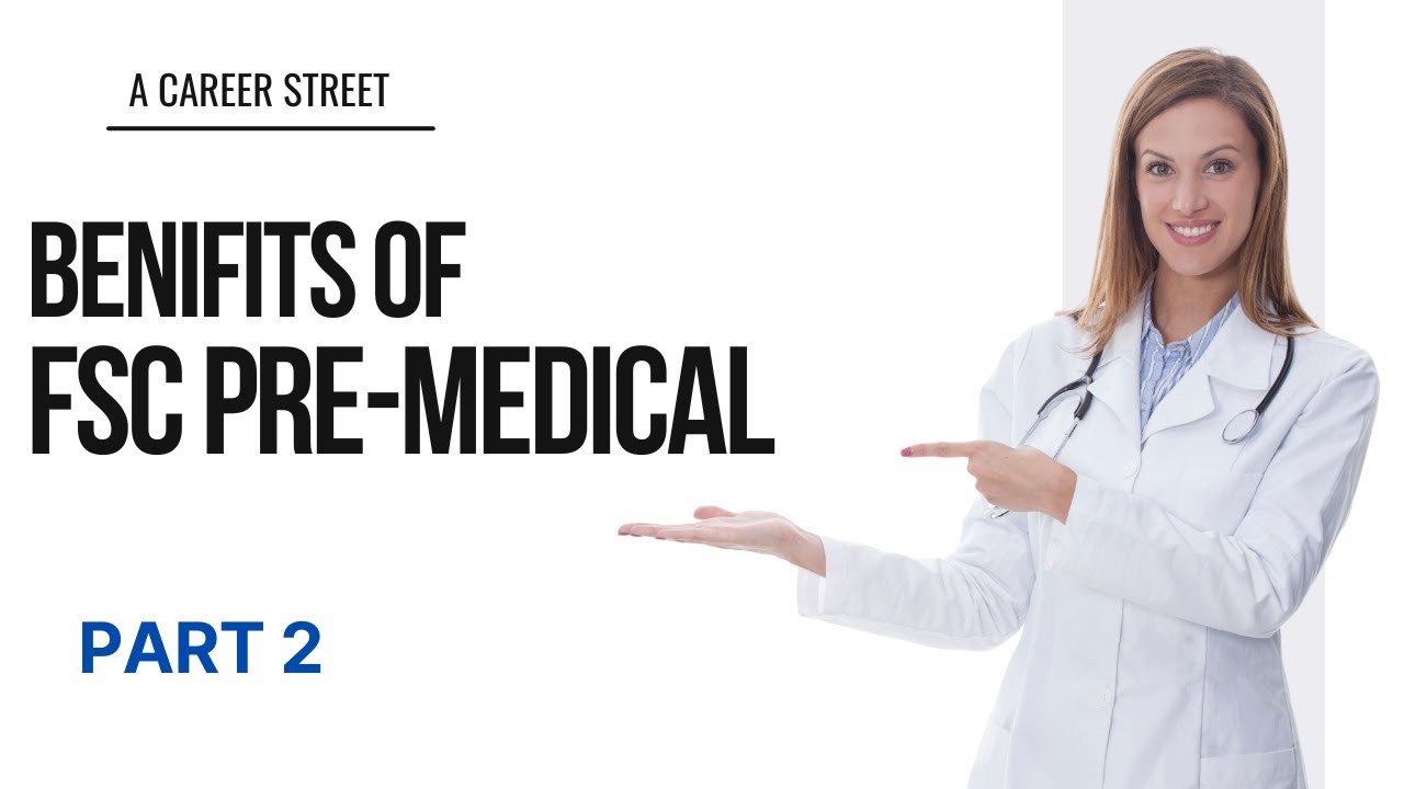 BENIFITS AFTER COMPLETEING FSC PRE-MED | DEATAILED VIDEO PART 2 - YouTube